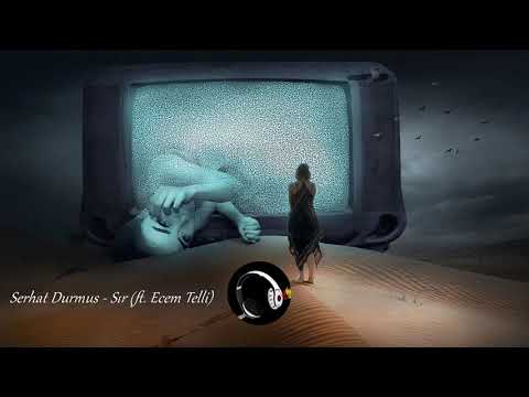 Serhat Durmus - Sır (ft. Ecem Telli)