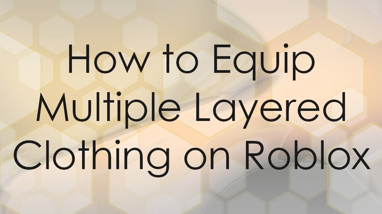 Equipping Multiple Layered Clothing on Roblox - YouTube