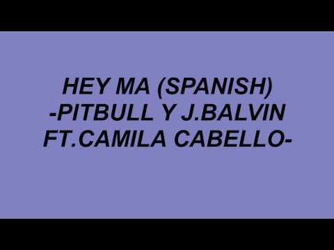 HEY MA (SPANISH) PITBULL Y J. BALVIN FT CAMILA CABELLO - YouTube