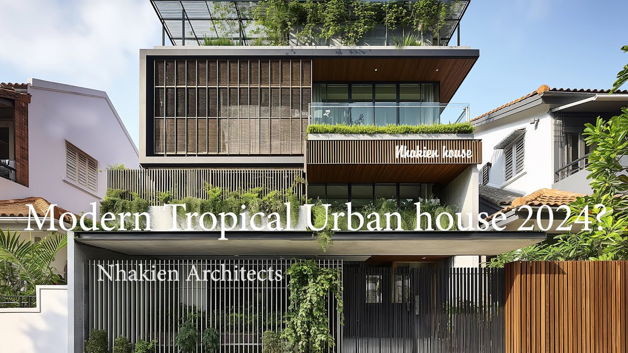 new modern tropical urban house 2024/ Nhakien house #tropicalhouse ...
