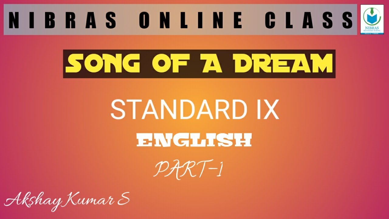 NIBRAS ONLINE CLASS//SONG OF A DREAM//STANDARD IX ENGLISH//PART-1 - YouTube