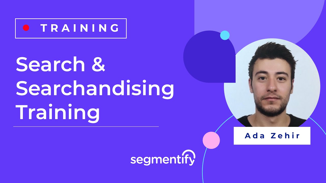 Search & Searchandising Training Segmentify - YouTube