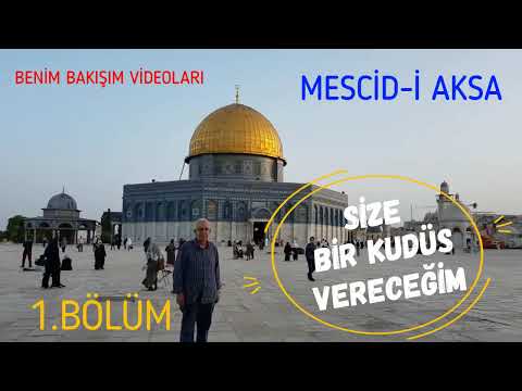 MESCİD-İ AKSA - KUDÜS'TE OLMAK..