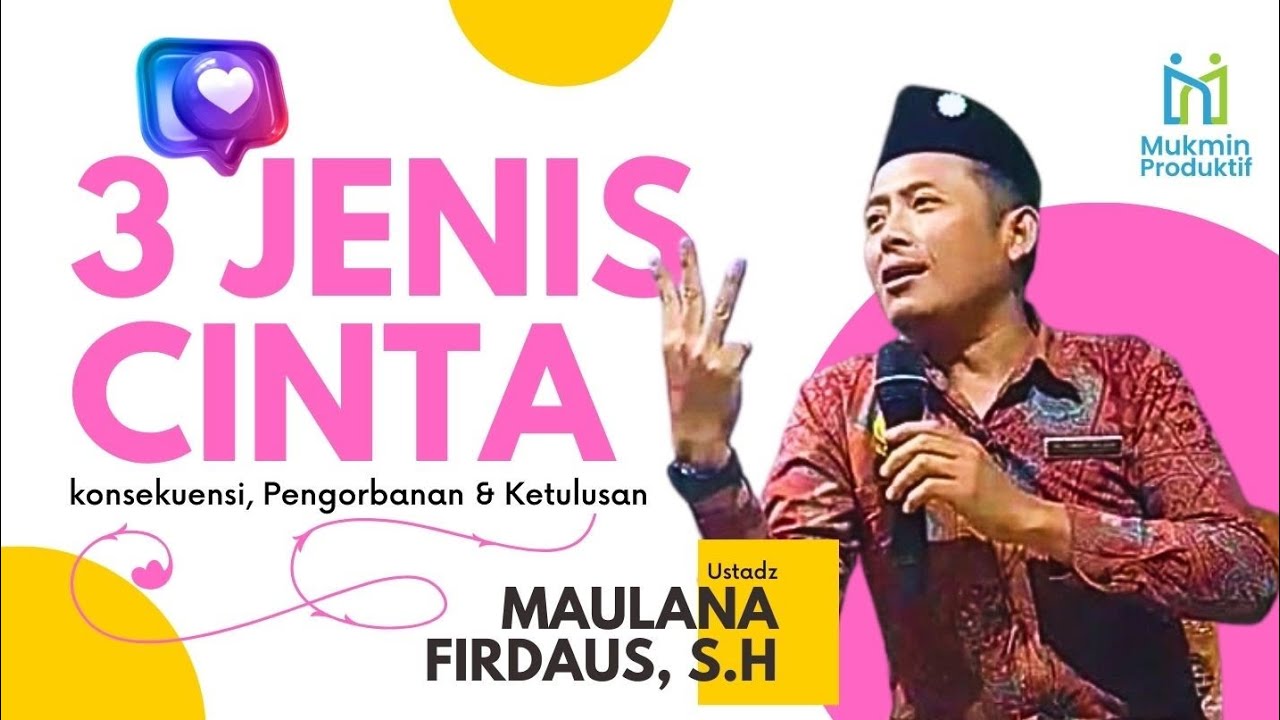 3 Jenis Cinta dan Karakter nya; Ust. Maulana Firdaus, S.H (Brigade ...