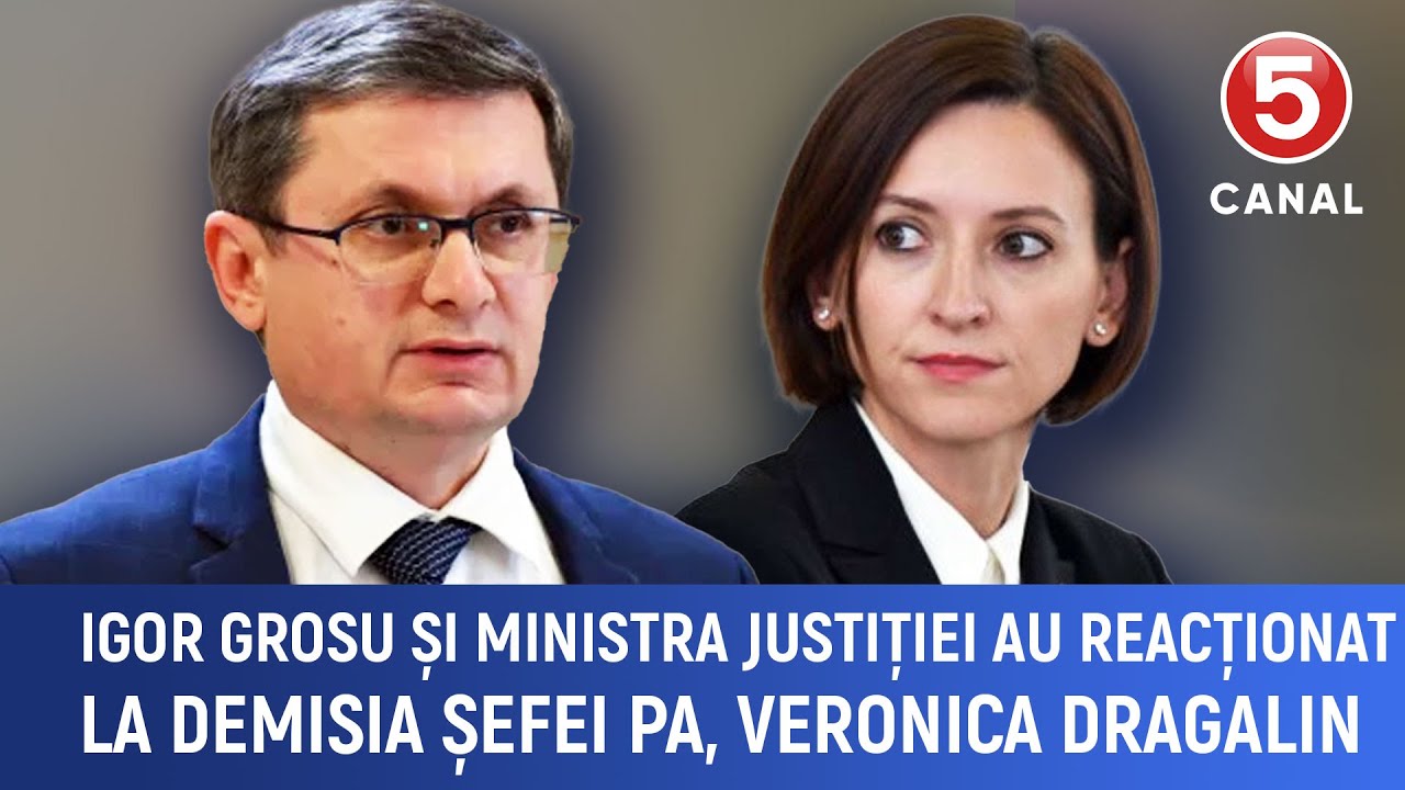 Igor Grosu și Ministra Justiției au reacționat la demisia șefei PA ...