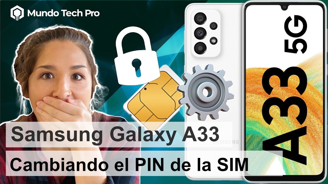 Samsung Galaxy A33 | ¿Cómo cambiar el Pin de la SIM? - YouTube