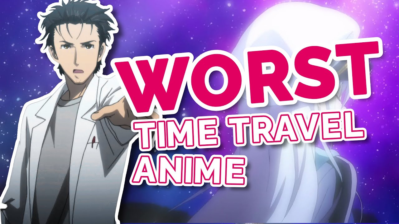 Top 5 WORST time travel anime (after watching them all) - YouTube