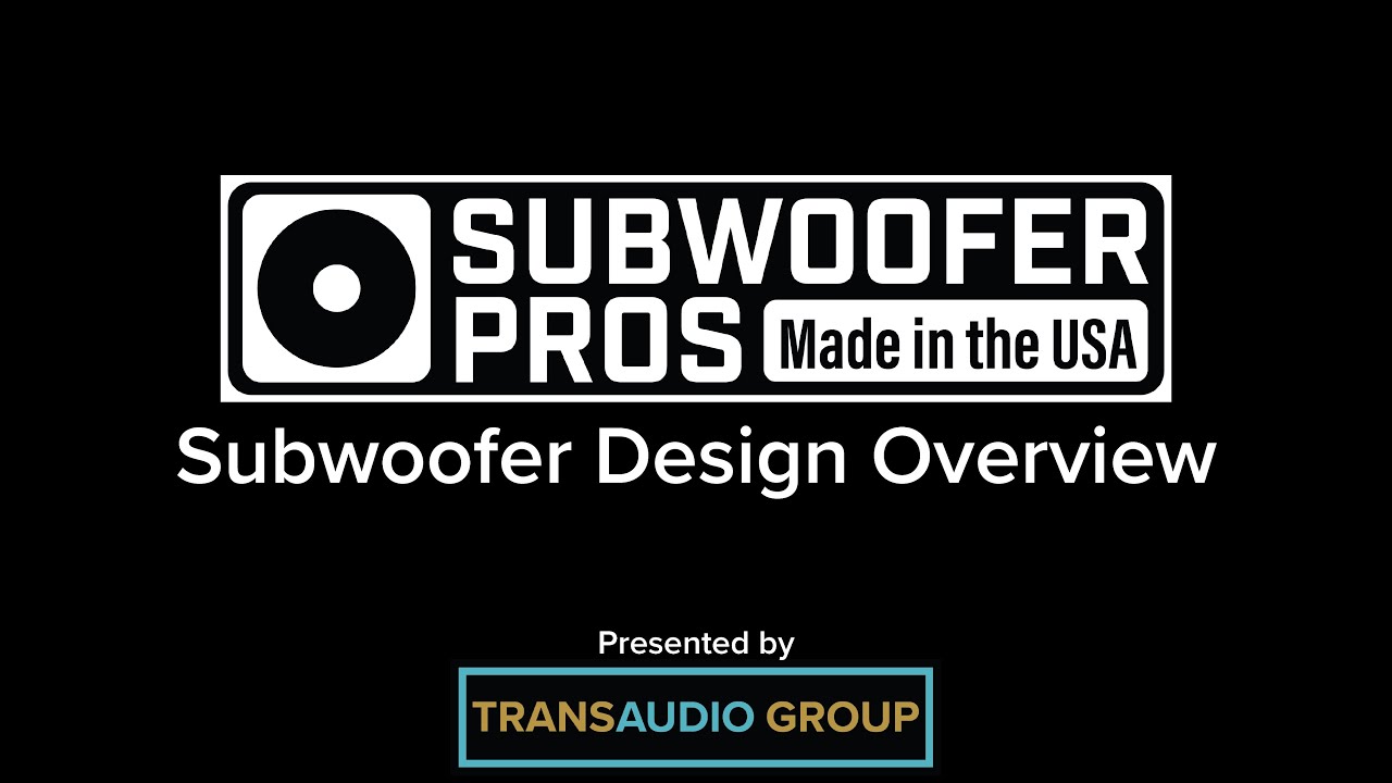 Subwoofer Pros Sub Design Overview - YouTube
