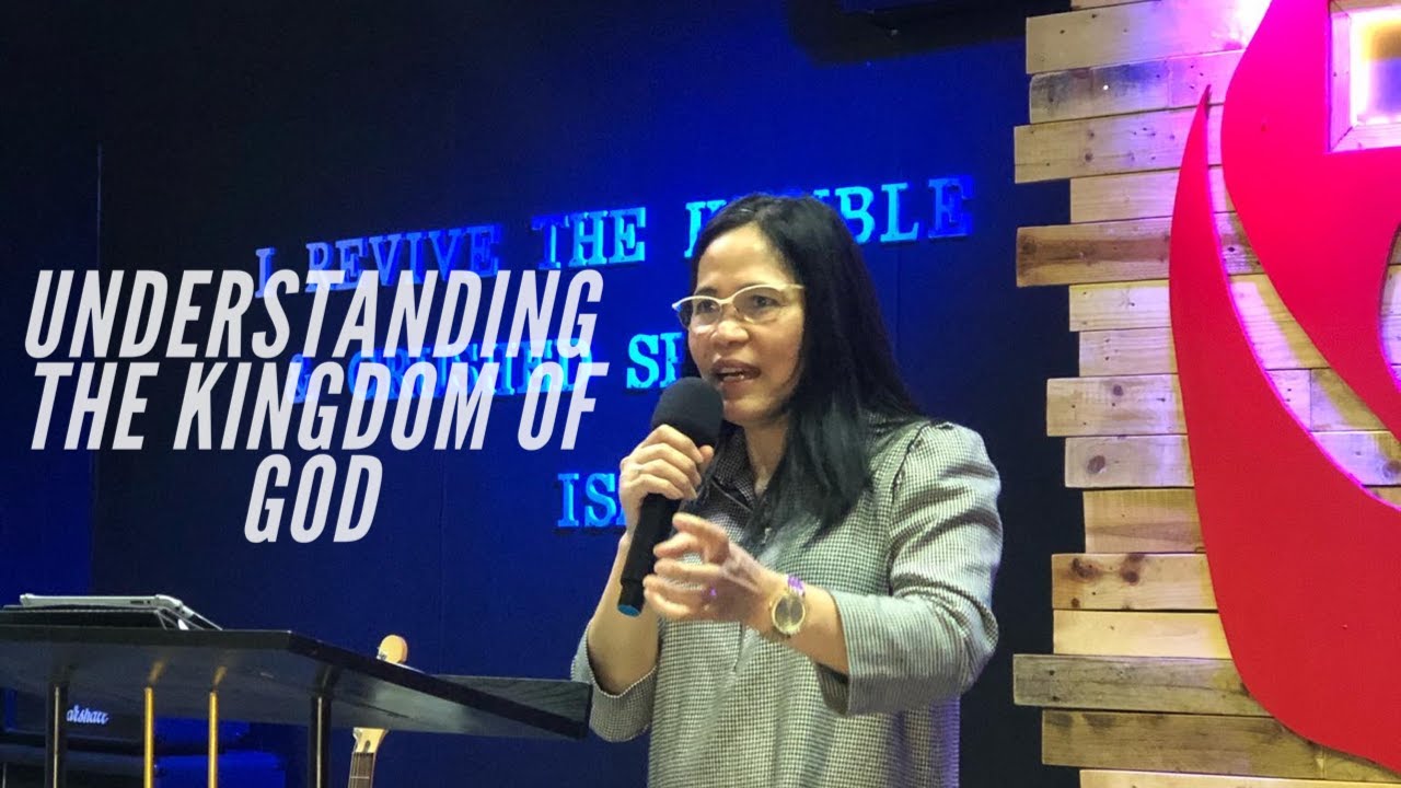 Understanding The Kingdom Of God | Pastora Joy Pascual - YouTube