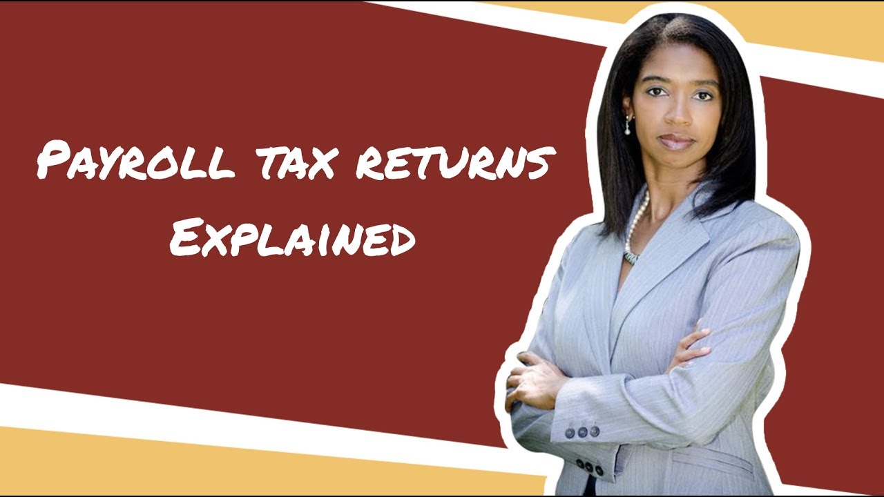 Payroll Tax Returns for Business Owners Explained - YouTube