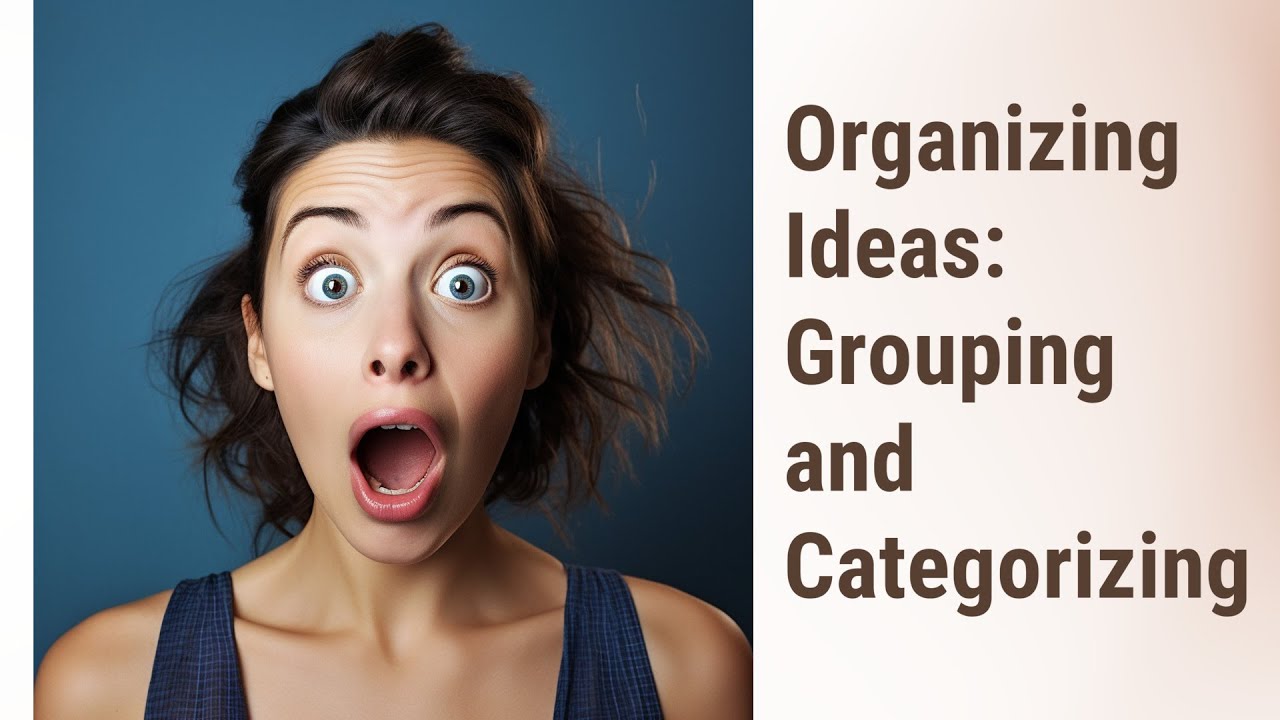 Organizing Your Thoughts: Grouping and Categorizing Ideas - YouTube