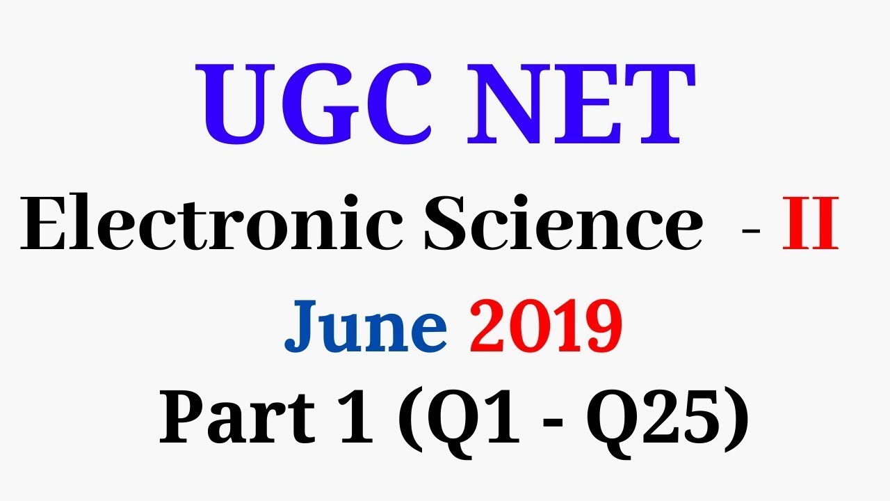 UGC NET Electronic Science June 2019 Part 1 (Q1 - Q25) - YouTube