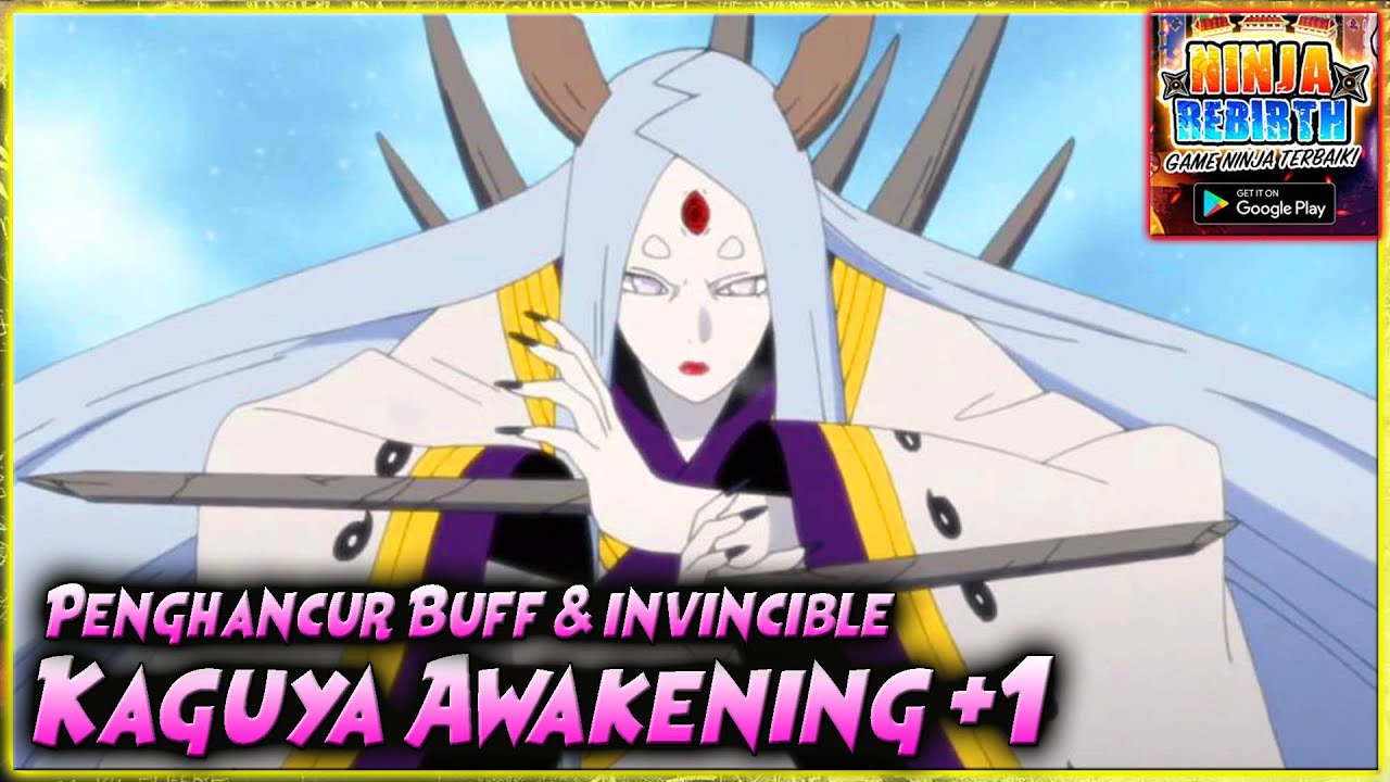 UP AWAKENING +1 KAGUYA "PENGHANCUR INVINCIBILITY & BUFF MUSUH" 🔥 NARUTO ...