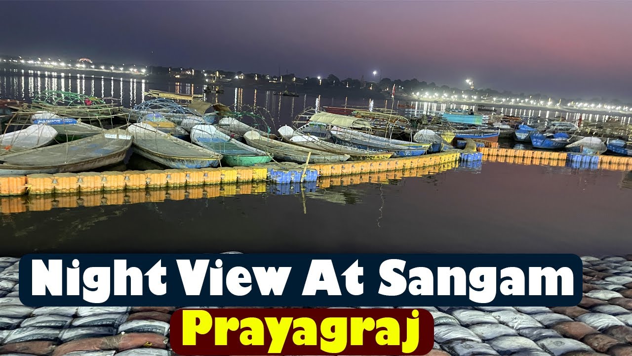 Prayagraj Mahakumbh 2025 Night View | Prayagraj Sangam Night View - YouTube