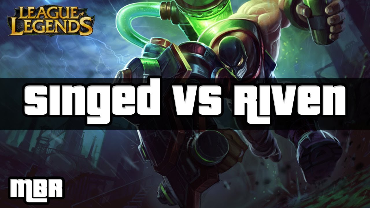 Augmented Singed Vs Riven Top Lane - League of Legends Gameplay - HD ...