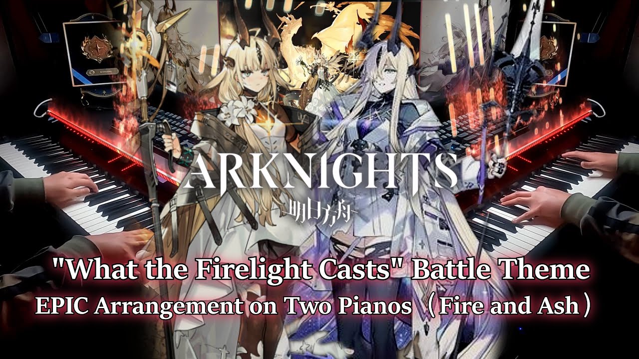 アークナイツ (Arknights) - What the Firelight Casts Battle Theme on TWO ...