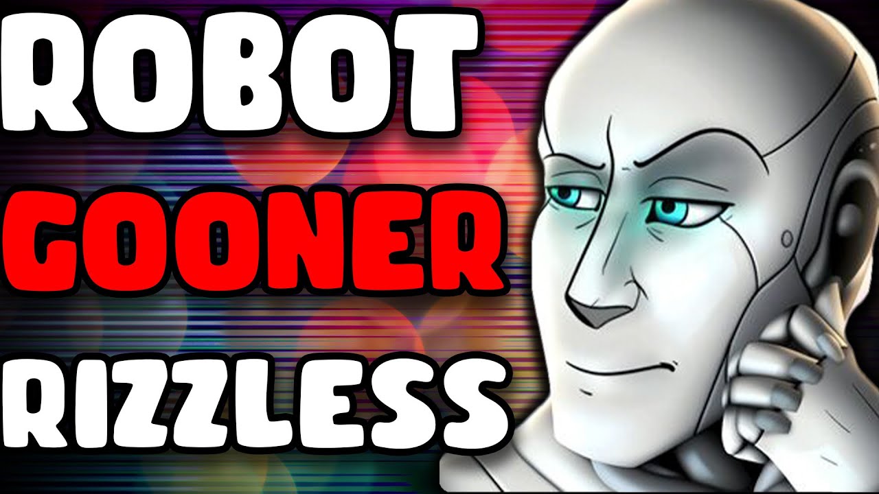 Just A Robot Has No Rizz - YouTube