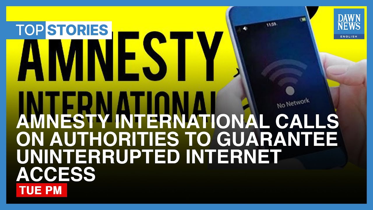 Amnesty International Calls On Authorities To Guarantee Uninterrupted ...