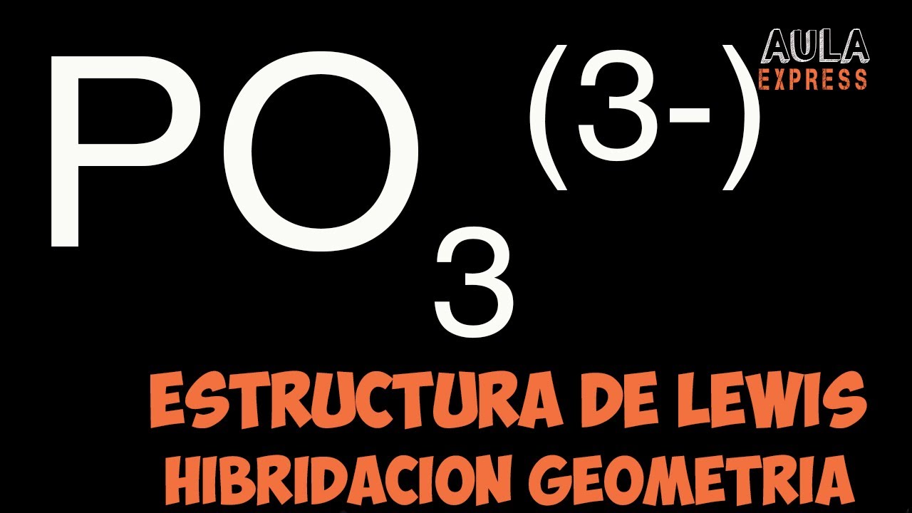 Química Explicada: Descubre la Estructura de Lewis ion Fosfito PO3(3 ...