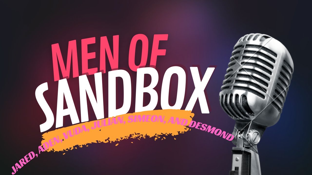 The Sandbox Podcast S2 EP 4: Men of Sandbox - YouTube