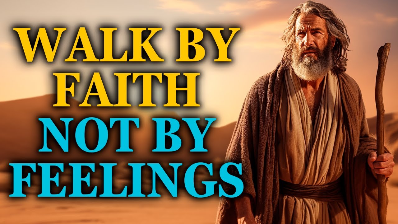 God Is Telling You To WALK BY FAITH NOT BY FEELINGS - YouTube