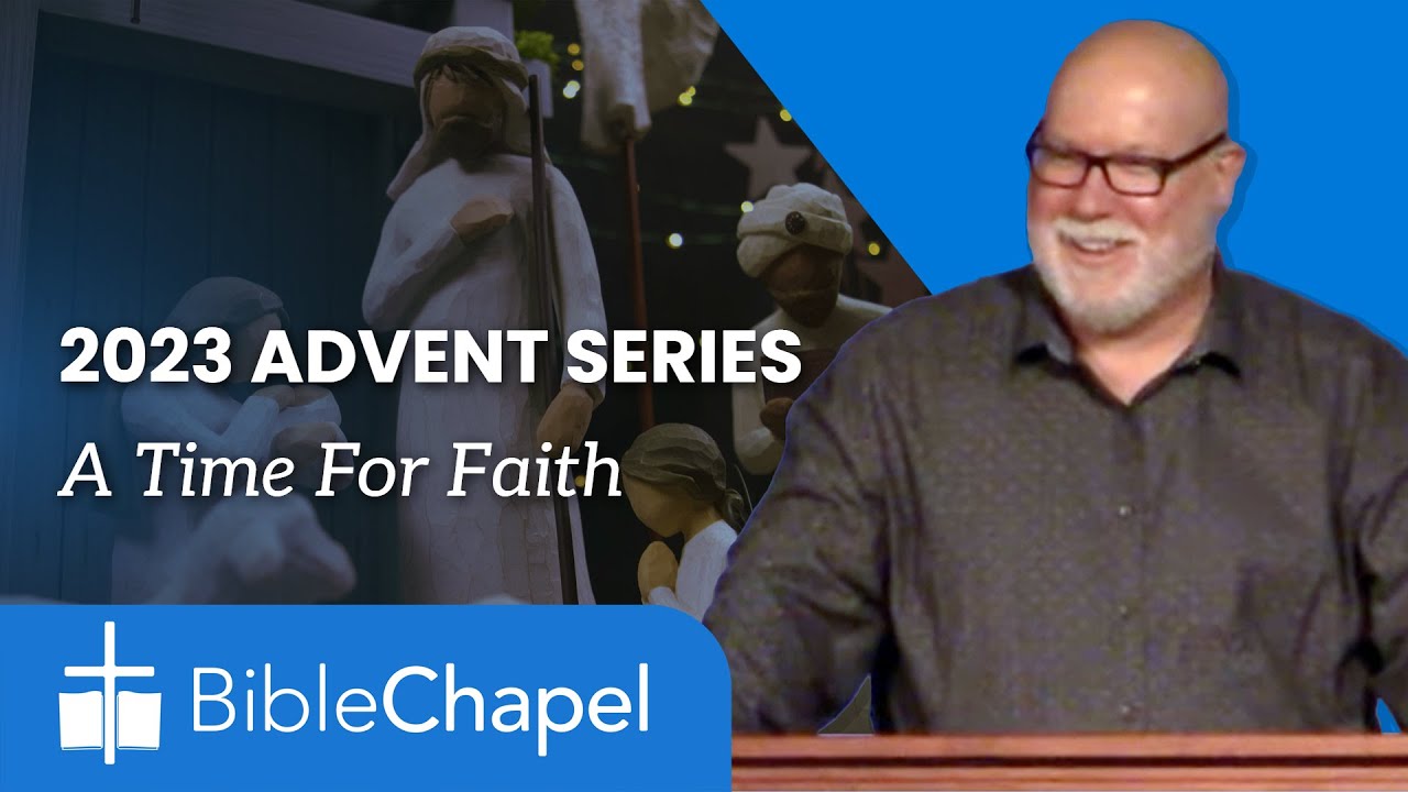 2023 Advent Series – A Time for Faith – December 17th, 2023 - YouTube