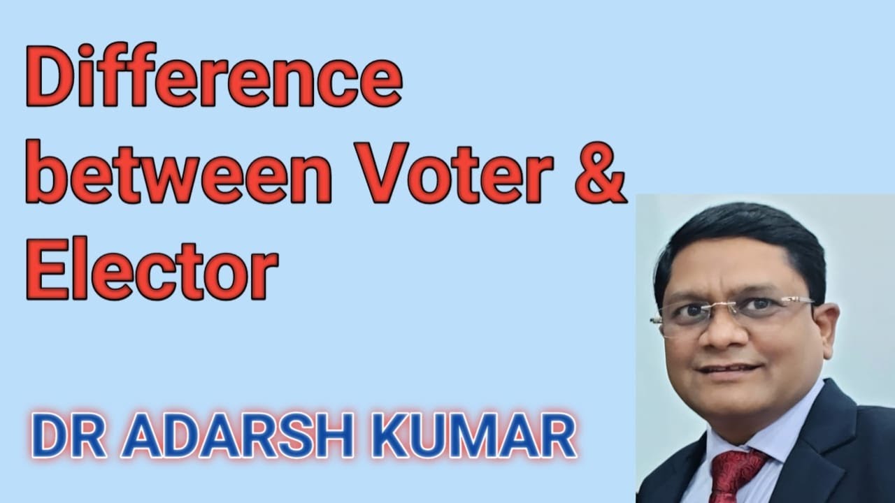 Difference between elector & Voter By Dr. Adarsh - YouTube