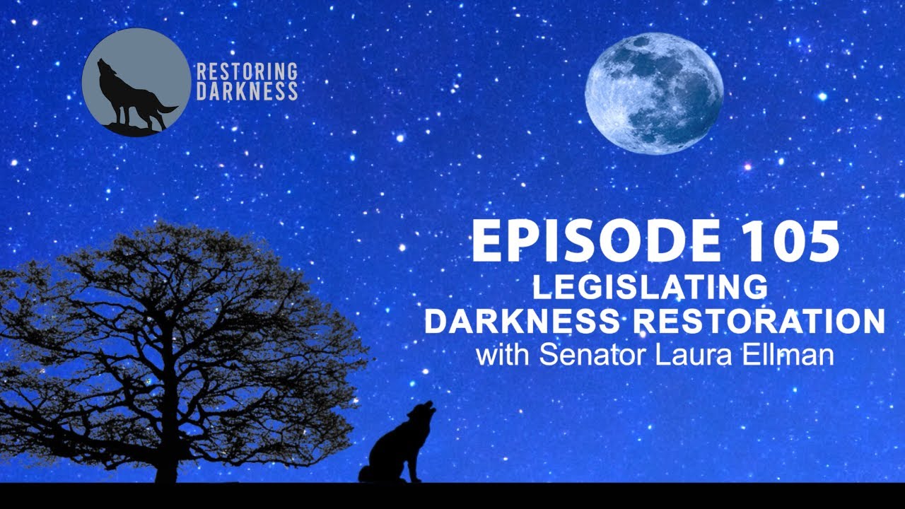 Episode 105 - Legislating Darkness Restoration with Illinois State ...