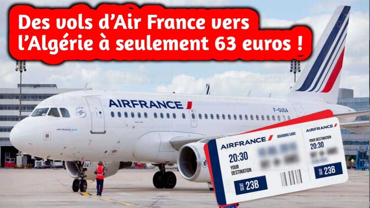 Des vols d’Air France vers l’Algérie à seulement 63 euros ! - YouTube