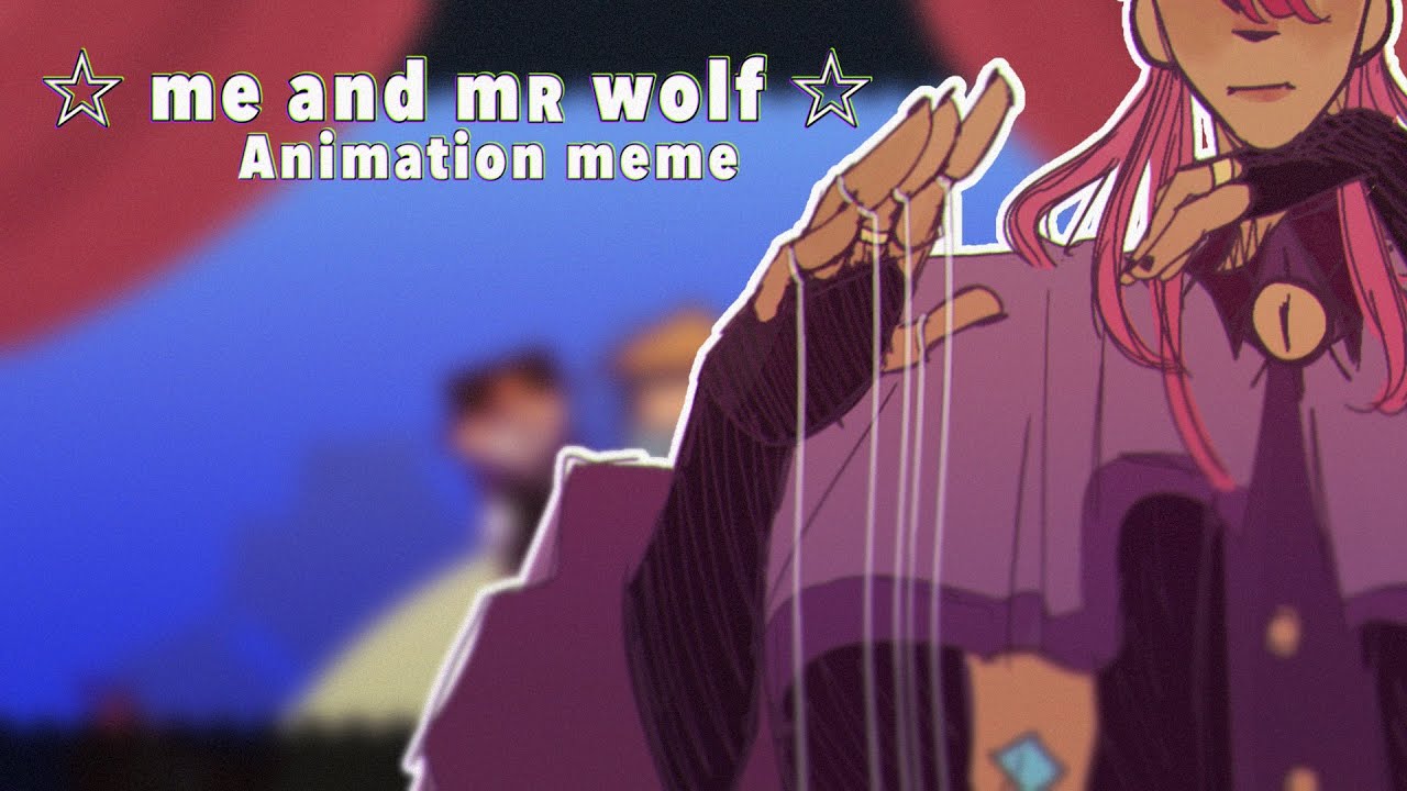me and mr wolf ☆ | Animation meme | My Ocs - YouTube
