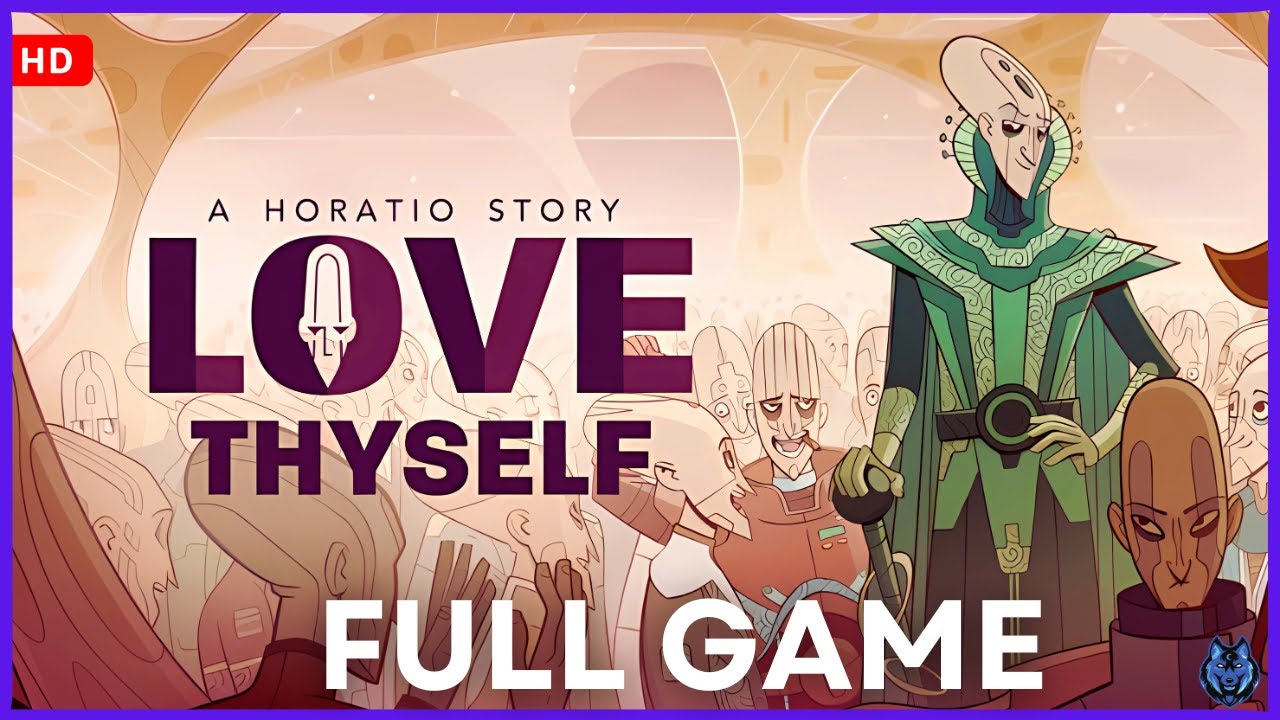 Love Thyself - A Horatio Story | Full Game | No Commentary - YouTube