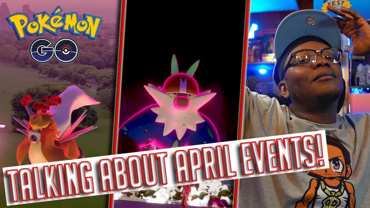 Pokémon Go: Talking About April Events!!! - YouTube