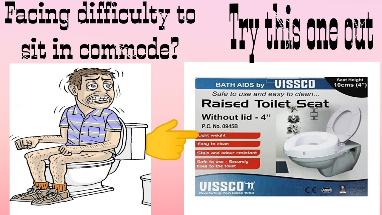 facing difficulty to sit in commode?try this,one out .VISSCO .RAISED ...