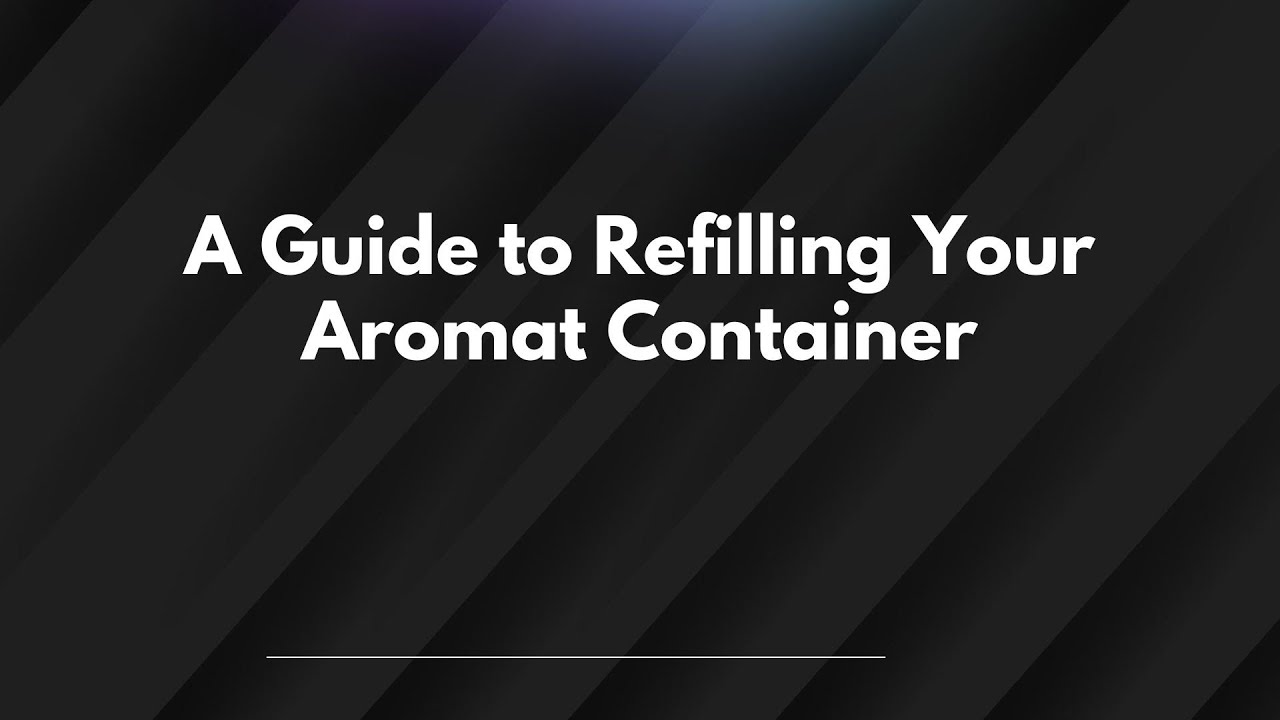 A Guide to Refilling Your Aromat Container - YouTube