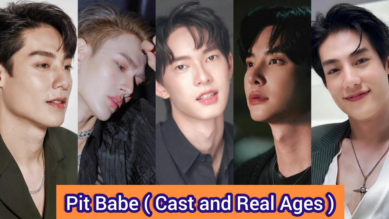 Pit Babe 2023 Cast And Real Ages Pavel Naret Pooh Krittin Nut Supanut Ping Obrnithi