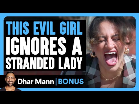 EVIL GIRL Ignores STRANDED LADY | Dhar Mann Bonus!