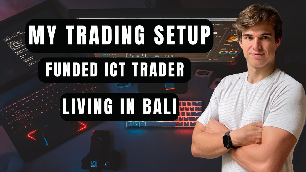 MY TRADING SETUP - Funded ICT Trader Living in Bali - YouTube