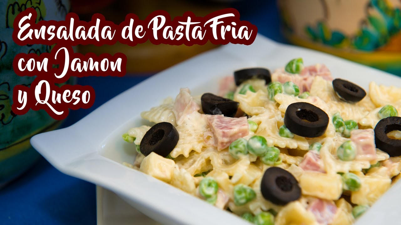 Ensalada de Pasta Fria con Jamon y Queso - YouTube