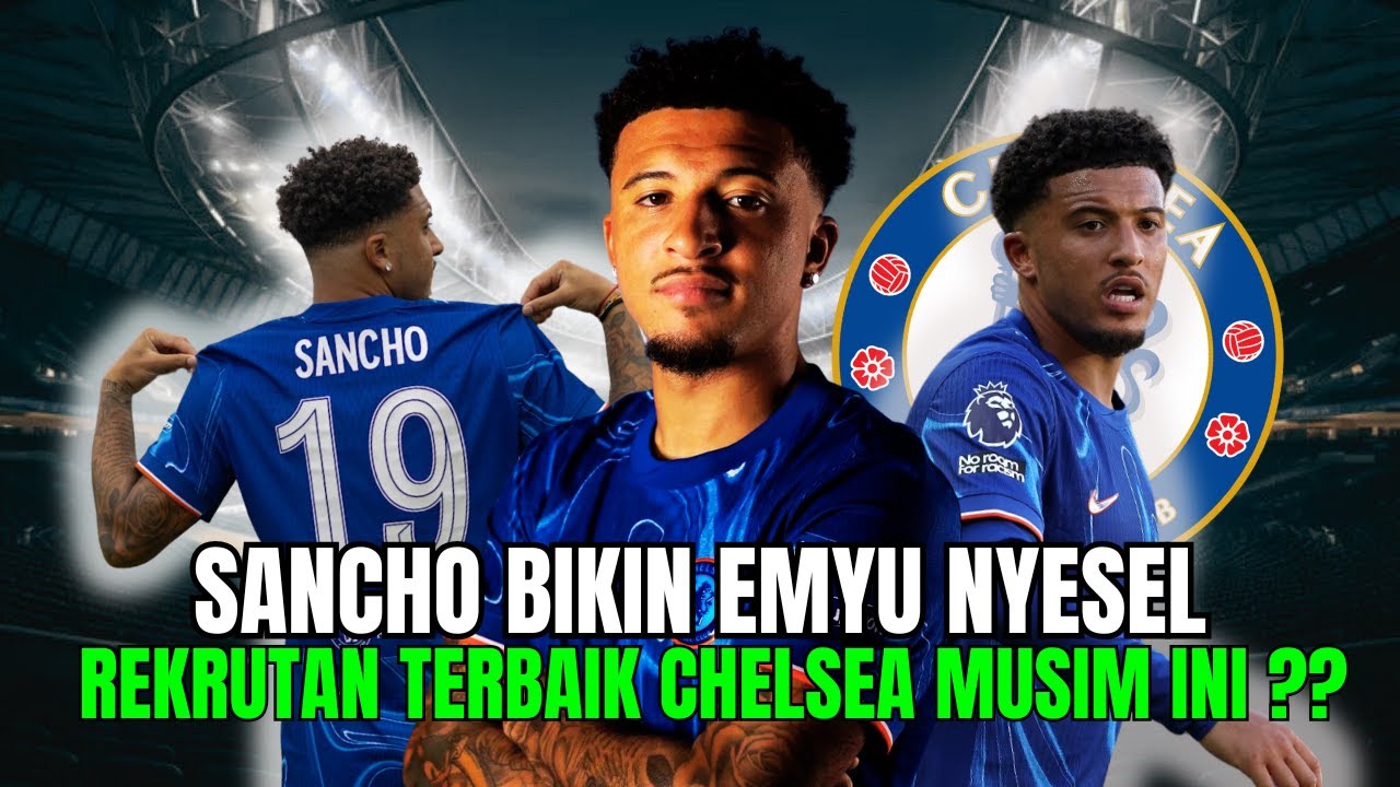 JADON SANCHO TERLAHIR KEMBALI DI CHELSEA | EMYU SALAH LEPAS SANCHO KE CHELSEA ?? LIGA INGGRIS ...