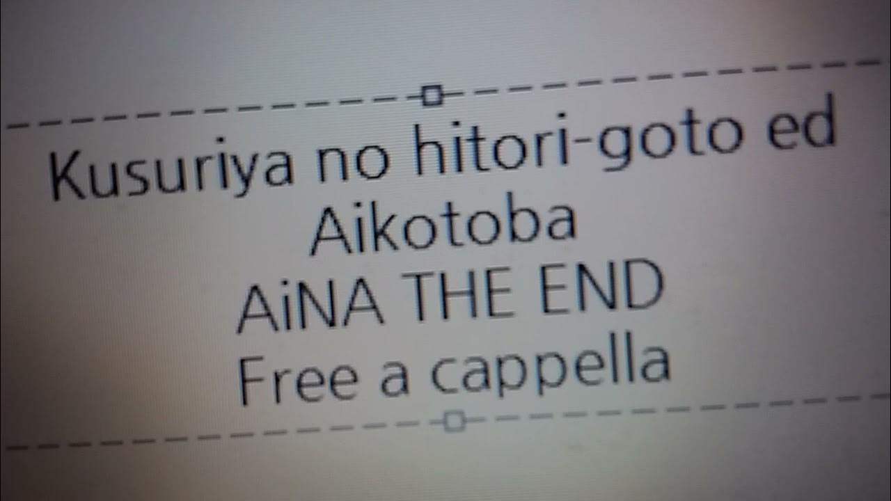 薬屋のひとりごと Ed アイコトバ アイナ・ジ・エンド Free A Cappella フリーアカペラ Youtube