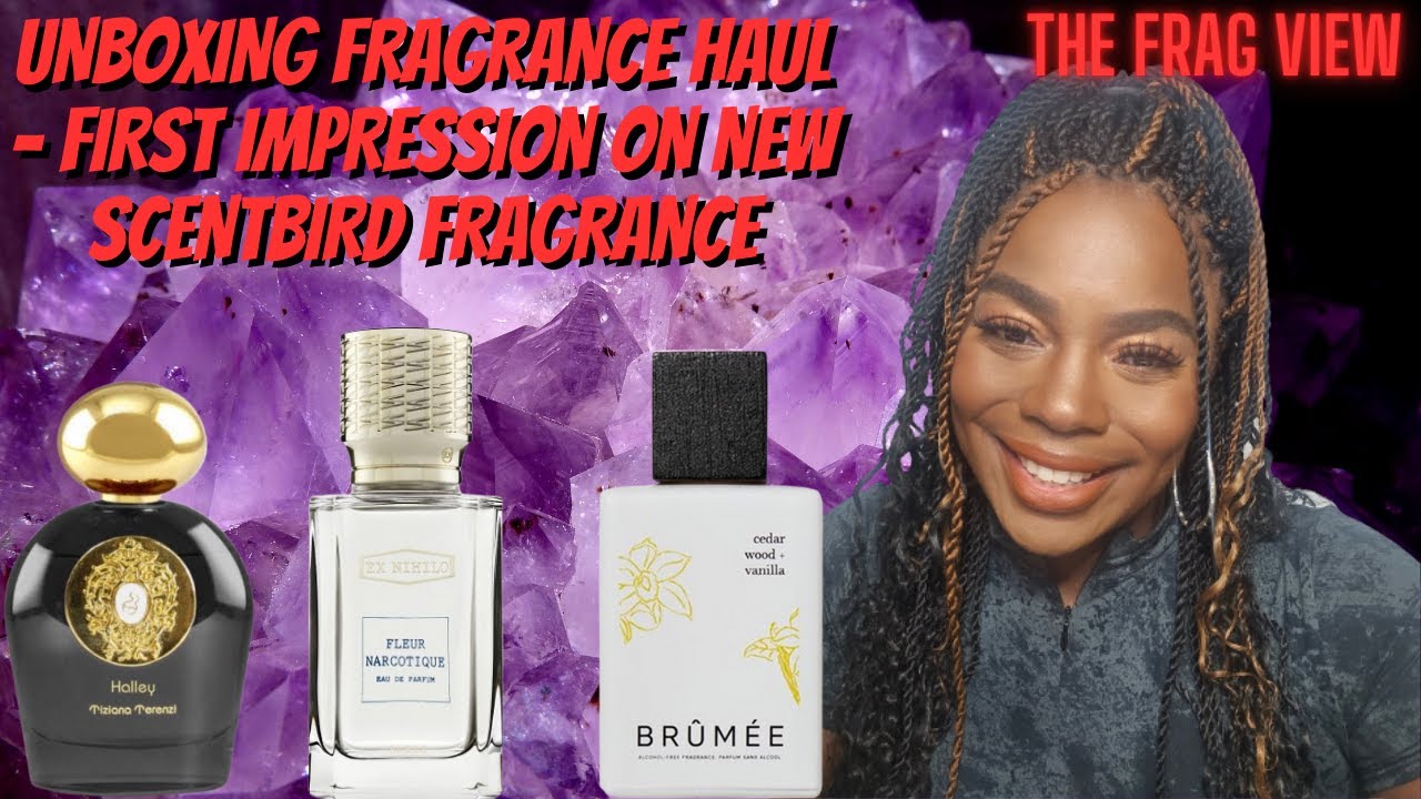 UNBOXING FRAGRANCE HAUL - FIRST IMPRESSION ON NEW SCENTBIRD FRAGRANCE ...