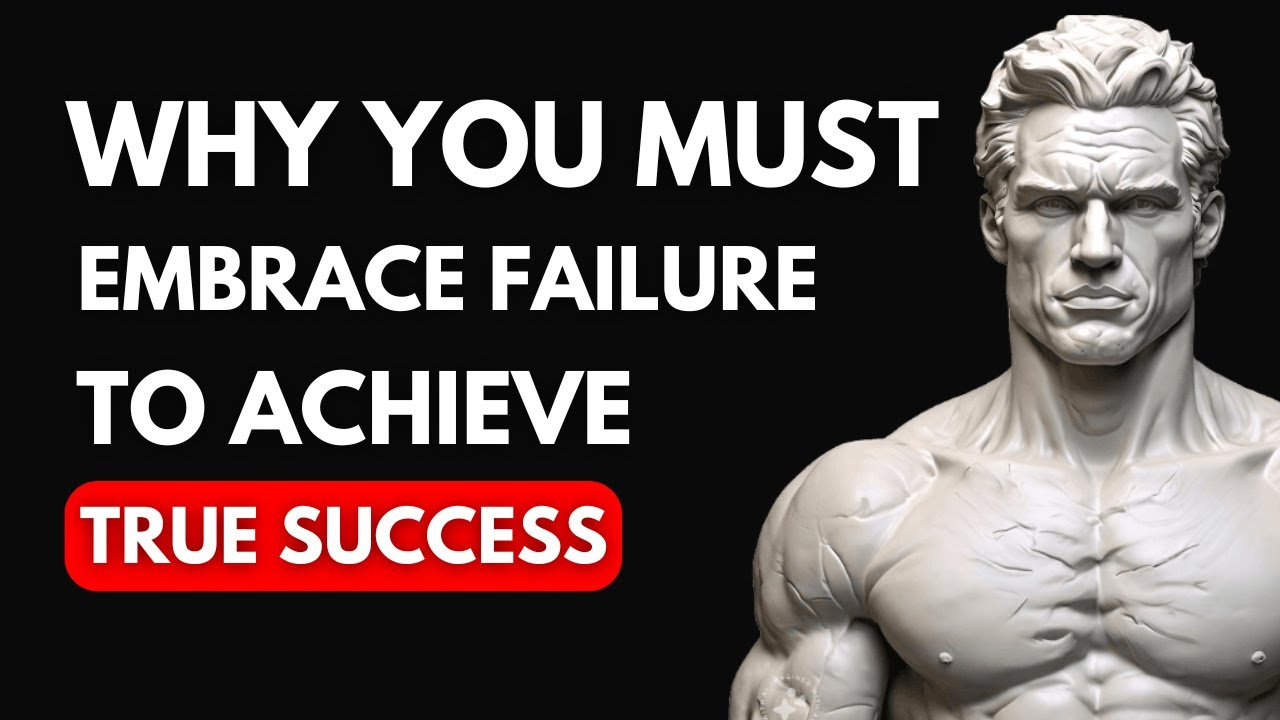 Why You Must Embrace Failure to Achieve True Success | STOICISM - YouTube