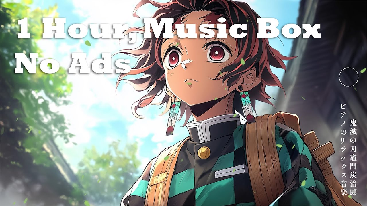 (1Hour no ads) [Music Box] Kamado Tanjiro Theme - Demon Slayer: Kimetsu ...