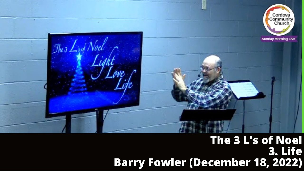 3. Life--The 3 L's of Noel, Barry Fowler (December 18, 2022) - YouTube