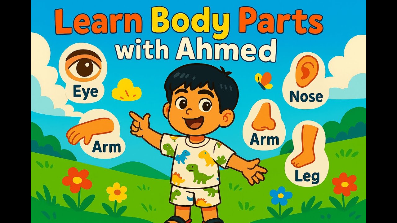 Learn Body Parts with Ahmed | Fun Educational Video for Kids Ages 2–6 ...