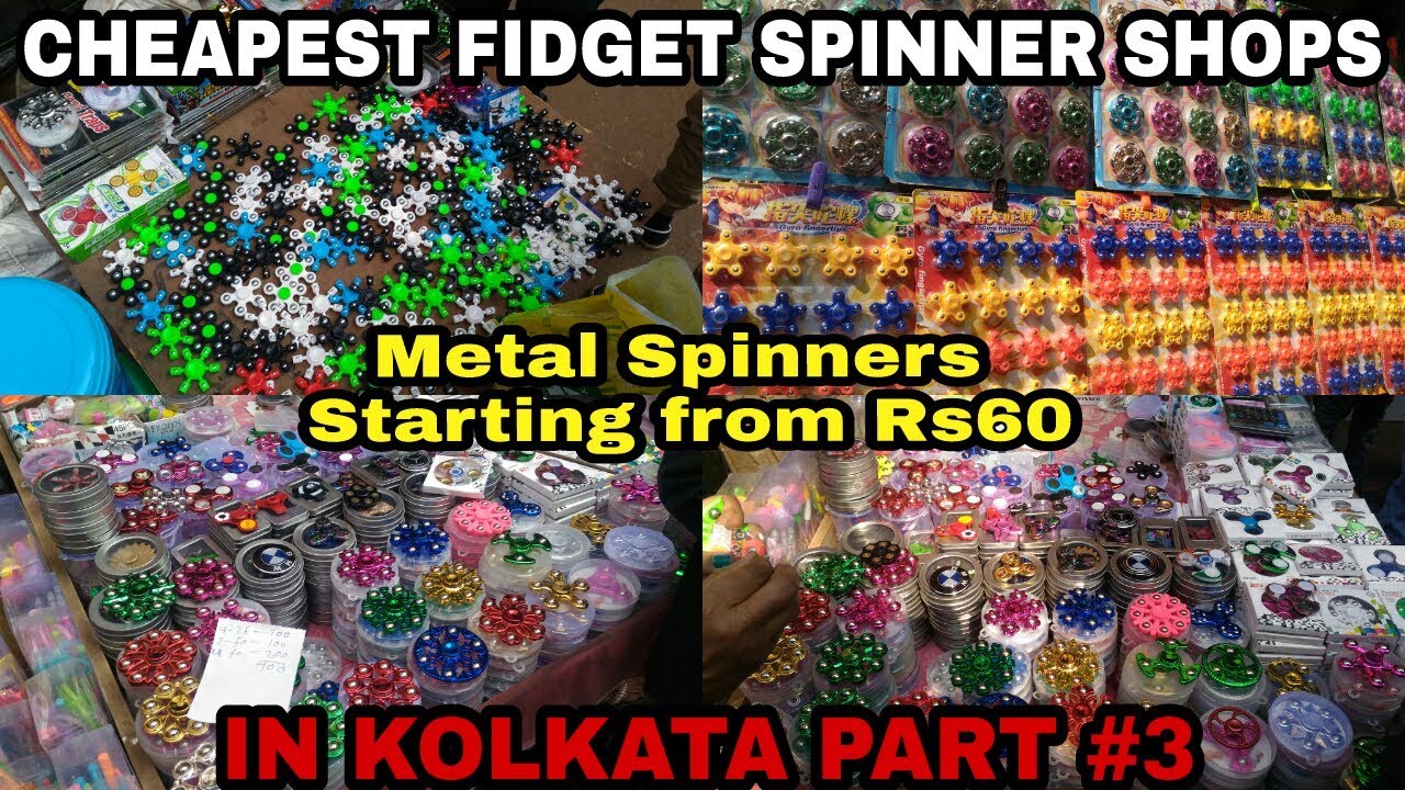 WORLD'S MOST CHEAPEST FIDGET SPINNER STORE IN KOLKATA - YouTube