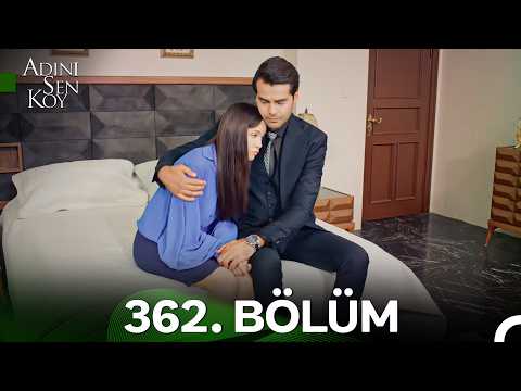 Adını Sen Koy 362. Bölüm (İyileştirilmiş Görüntü)
