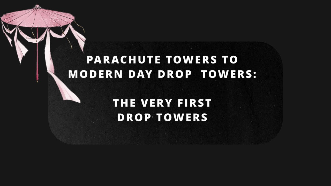 History of Drop Towers: The Very First Parachute Tower & Intamin ...