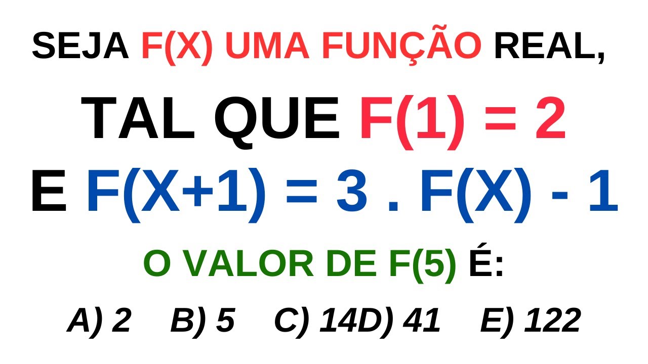 SEJA F(X) UMA FUNÇÃO REAL, TAL QUE F(1)=2 E F(X+1)=3.F(X)-1, O VALOR DE ...