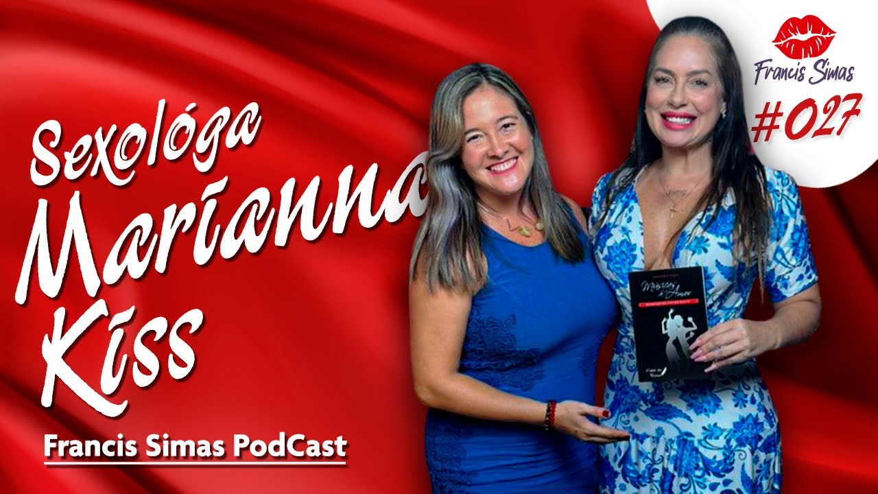 Mariana Kiss no Francis Simas Podcast - YouTube
